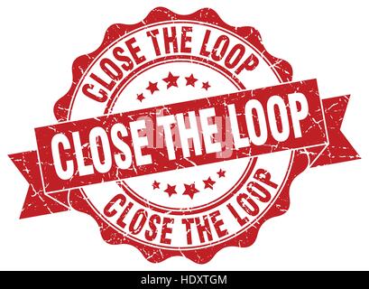 close the loop stamp. close the loop sign. round grunge label Stock ...