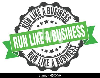 run like a business stamp. run like a business sign. round grunge label ...