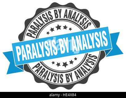 paralysis by analysis sign. paralysis by analysis round ribbon sticker ...