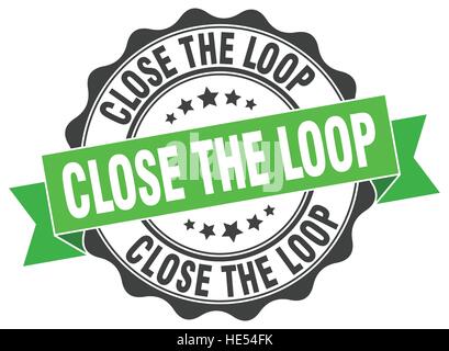 close the loop stamp. close the loop sign. round grunge label Stock ...