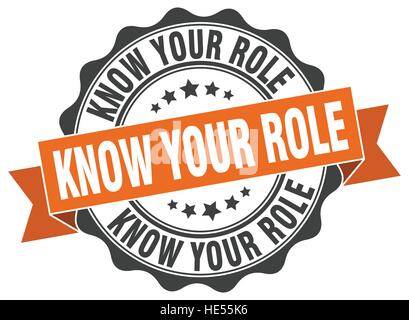 know your role stamp. know your role round sign. label on transparent ...