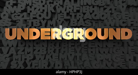Underground - Gold text on black background - 3D rendered royalty free ...