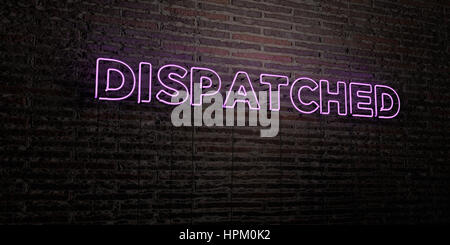 DISPATCHED - fluorescent Neon tube Sign on brickwork - Front view - 3D ...