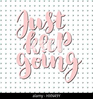 Just keep going lettering quote card. Vector illustration with slogan ...