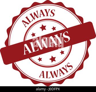 always stamp. always round vintage grunge sign. always Stock Vector ...