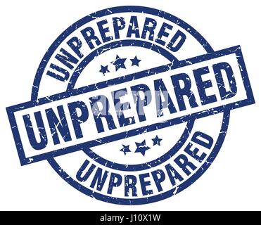 unprepared blue round grunge stamp Stock Vector Image & Art - Alamy