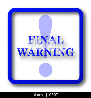 Final warning icon. Internet button on white background Stock Photo - Alamy