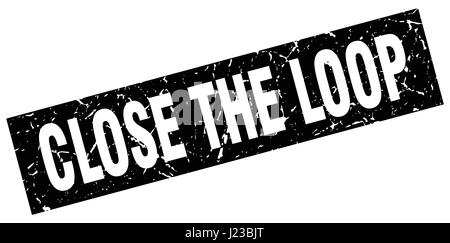 close the loop sign. close the loop grunge black stamp. Label Stock ...