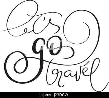 Let's go travel slogan lettering calligraphy logo t shirt vector Stock ...