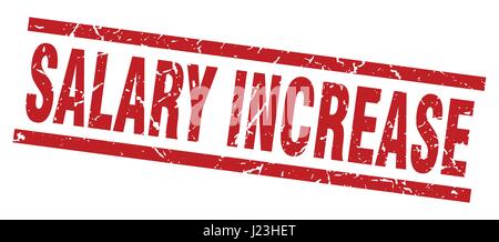 square grunge red salary increase stamp Stock Vector Image & Art - Alamy
