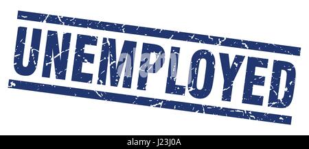 square grunge blue unemployed stamp Stock Vector Image & Art - Alamy