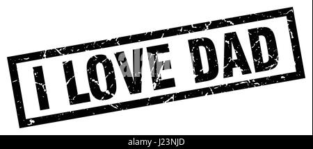 square grunge black i love dad stamp Stock Vector Image & Art - Alamy