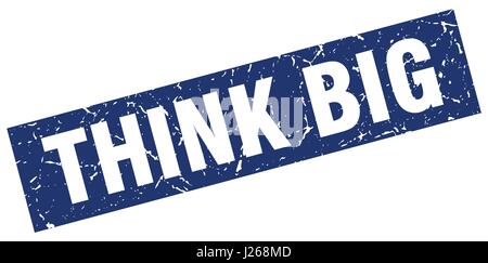 square grunge blue think big stamp Stock Vector Image & Art - Alamy