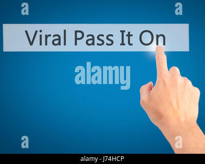 Viral Pass It On - Hand pressing a button on blurred background concept ...