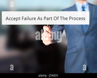 Accept Failure As Part Of The Process - Business man showing sign ...