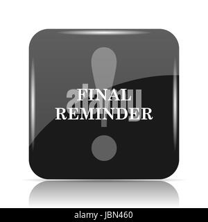 Final reminder icon. Internet button on white background Stock Photo ...