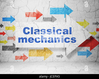 Science concept: arrow with Classical Mechanics on grunge wall ...