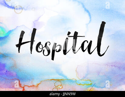 The word Hospital concept and theme painted in colorful watercolors on ...
