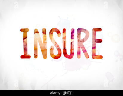 The word Insurance concept and theme painted in colorful watercolors on ...