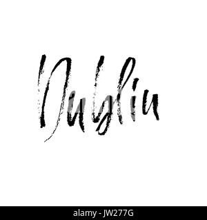 Dublin. Hand-lettering calligraphy. Hand drawn brush calligraphy Stock ...