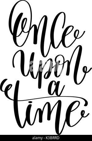 once upon a time hand lettering phrase, handmade calligraphy ins Stock ...
