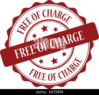 free of charge stamp. free of charge round vintage grunge sign. free of ...