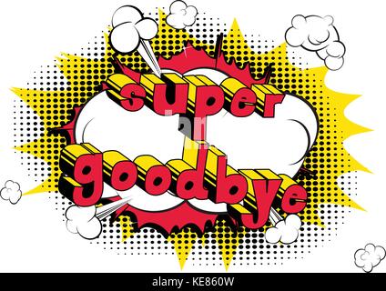 Super Goodbye - Comic book style phrase on abstract background Stock ...