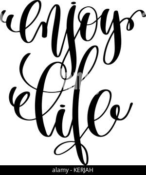 Enjoy your life hand written calligraphy lettering. Inspirational quote ...
