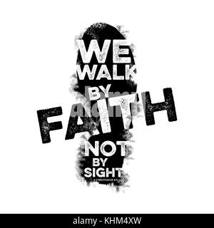 We walk by faith not by sight, christian lettering. Bible illustration for t-shirt or worship ...