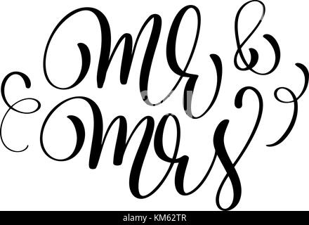 Mr and Mrs text on white background. Hand drawn Calligraphy wedding lettering Vector ...