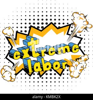 Extreme Labor - Comic book style word on abstract background Stock ...