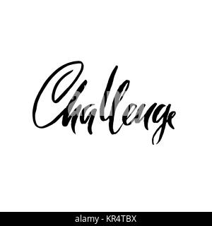 Challenge. Dry brush lettering. Modern calligraphy. Vector illustration ...