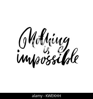 Nothing is impossible. Hand drawn inspirational and motivating phrase ...