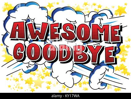 Awesome Goodbye - Comic book style phrase on abstract background Stock ...