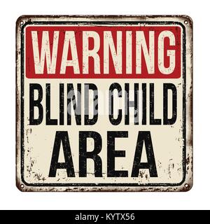 Blind child area vintage rusty metal sign on a white background, vector ...