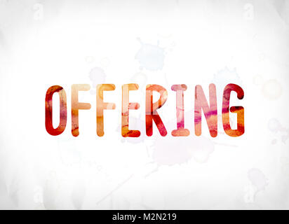 The word Offertory concept and theme painted in colorful watercolors on ...