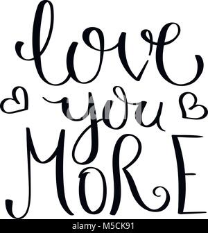 Love You More. Vector typography. Handwriting romantic lettering. Hand ...