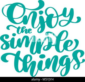 Enjoy the simple things. Hand drawn modern brush lettering. Typography ...