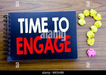 Handwritten text showing Time To Engage. Business concept for ...
