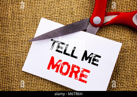 Handwriting text Tell Me More, Conceptual photo A call to start a ...