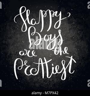 Happy boys are the prettiest. Hand written calligraphy quote motivation ...