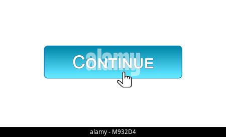 Continue web interface button clicked mouse cursor, violet color, registration Stock Photo - Alamy