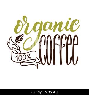 Lettering Fresh Organic Coffee 100. Calligraphic handdrawn sign. Coffee ...