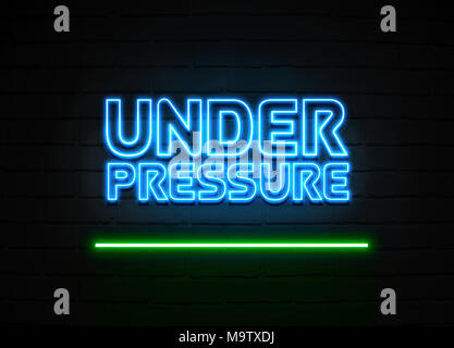 Under Pressure neon sign - Glowing Neon Sign on brickwall wall - 3D ...