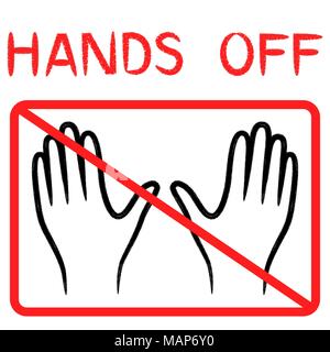 Hands Off inscription and crossed out human palm in red rectangle ...