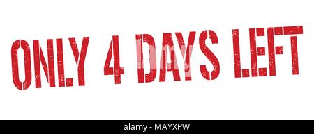 Only 4 days left grunge rubber stamp on white background, vector ...
