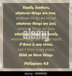 Finally, brothers, whatever things are true, whatever things are honest ...