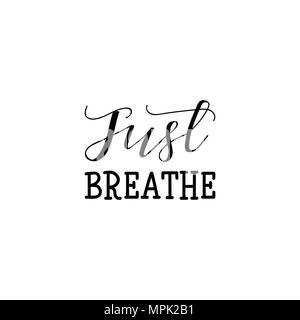 Breathe - handwritten quote. Modern calligraphy illustration for ...