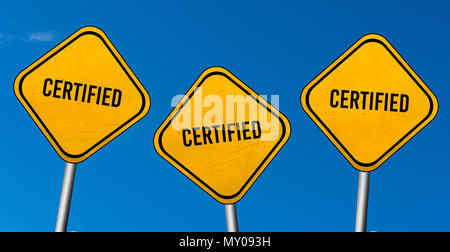 certified - three yellow signs with blue sky background Stock Photo - Alamy