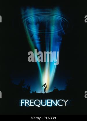 Original Film Title: FREQUENCY. English Title: FREQUENCY. Film Director ...